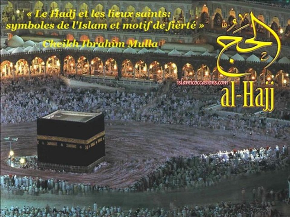 N°17 : Le Hadj et les lieux saints: symboles de l'Islam, et motif de ...
