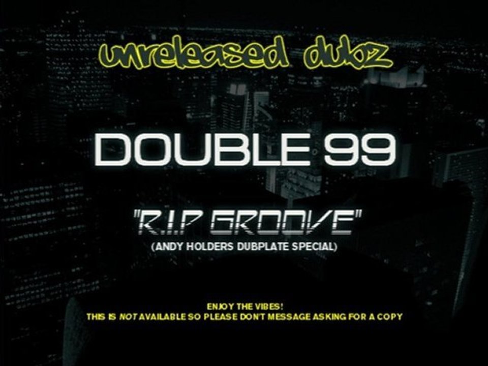 Double 99 - R.I.P Groove (Andy Holders Dubplate Special) - video ...