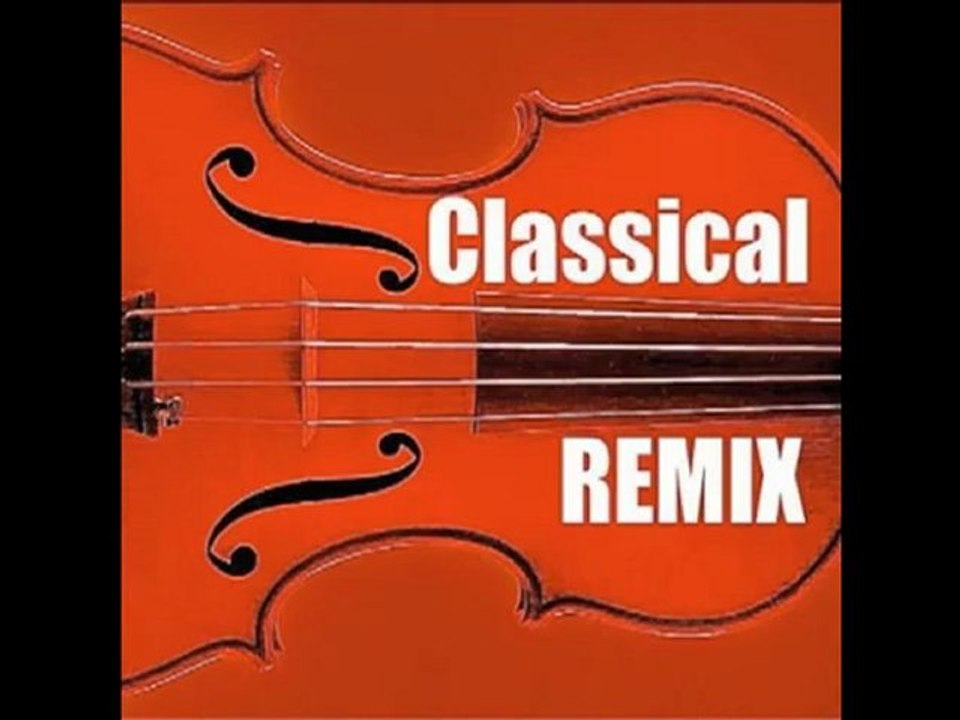 musique classique remix - video Dailymotion