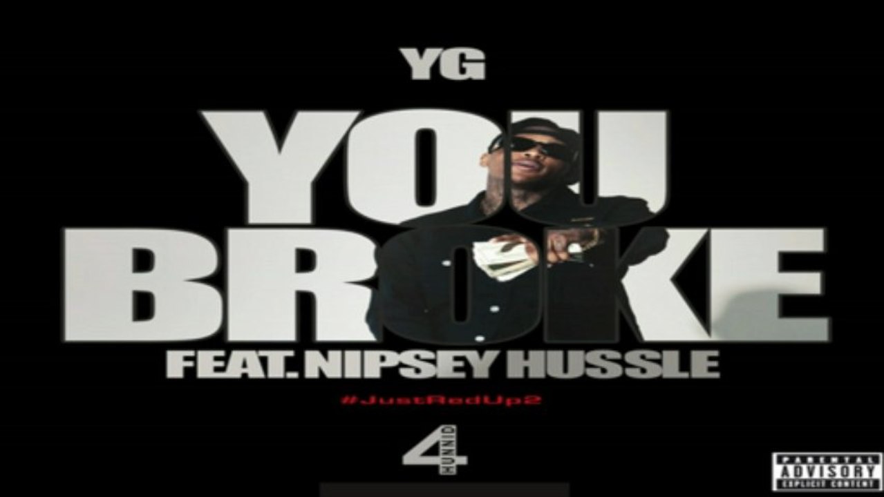[ DOWNLOAD MP3 ] YG - You Broke (feat. Nipsey Hussle) [Explicit ...