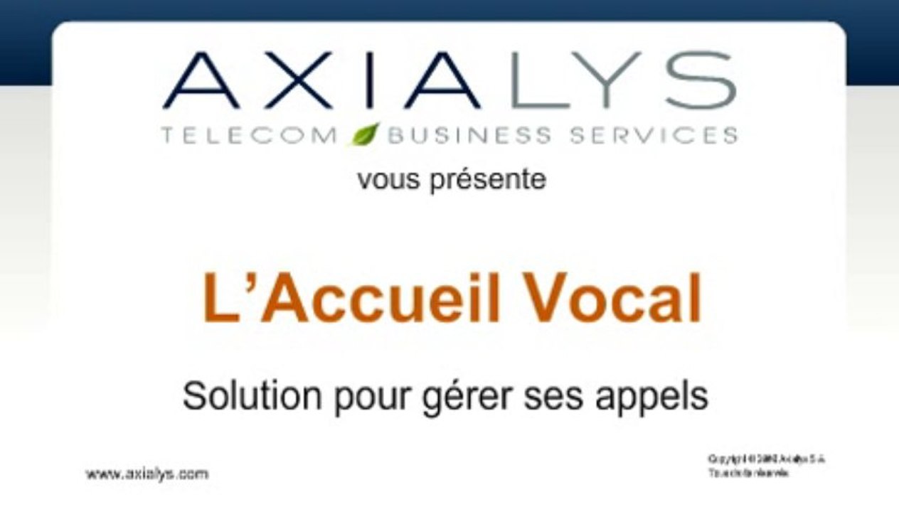 Axialys présente le fonctionnement de l'Accueil Vocal Interactif ...