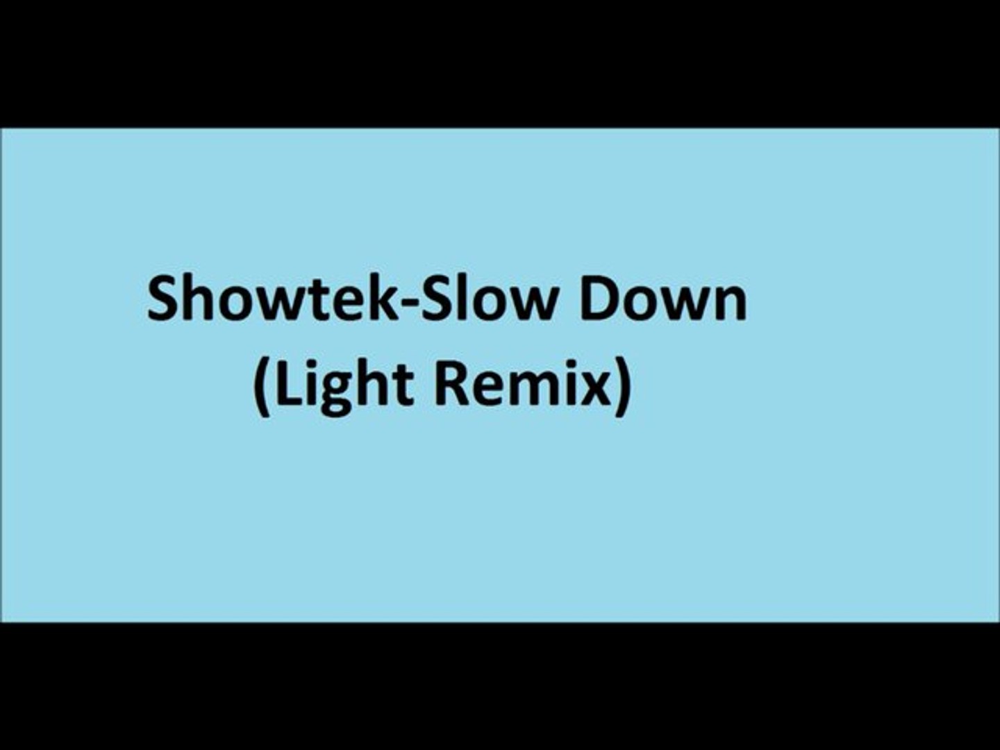 Slow Down Showtek