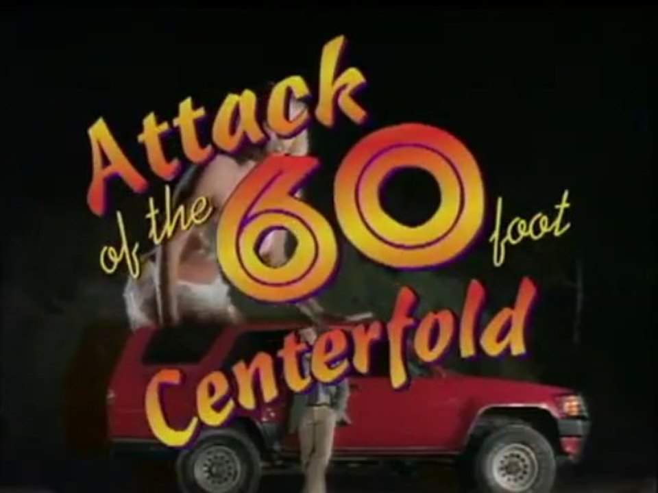Attack Of The 60 Ft Centerfold (Trailer) - Vidéo Dailymotion