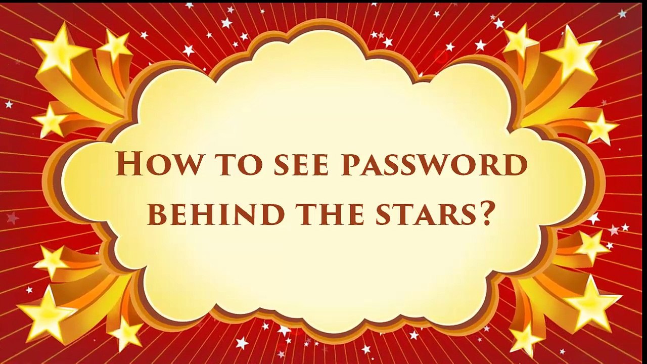 How to see password behind the stars - video Dailymotion