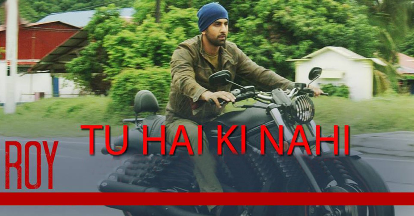 Official 'Tu Hai Ki Nahi' Song Teaser | Roy | Ankit Tiwari | Ranbir Kapoor, Arjun Rampal | 720p ...