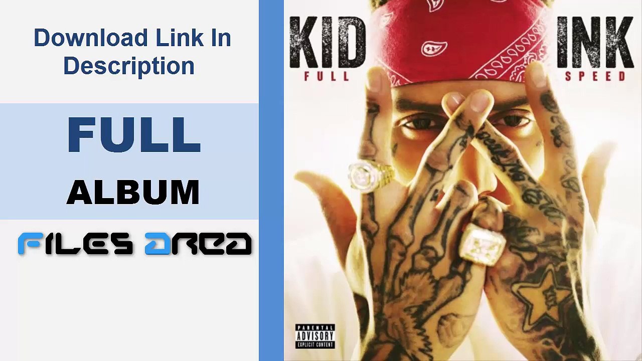 Kid Ink – Full Speed 2015 FULL ALBUM Download - video Dailymotion