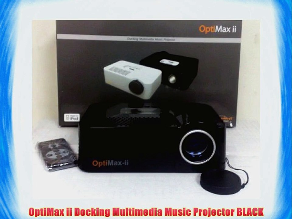 OptiMax ii Docking Multimedia Music Projector BLACK - video Dailymotion
