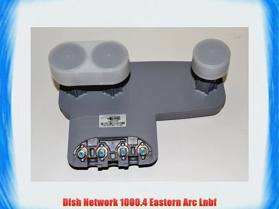 Dish Network 1000.4 Eastern Arc Lnbf - video Dailymotion