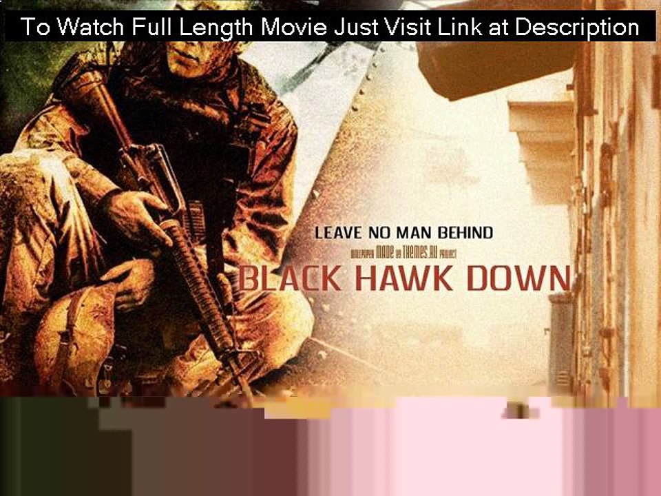 Black Hawk Down (2001) Full Movie In HD - video Dailymotion