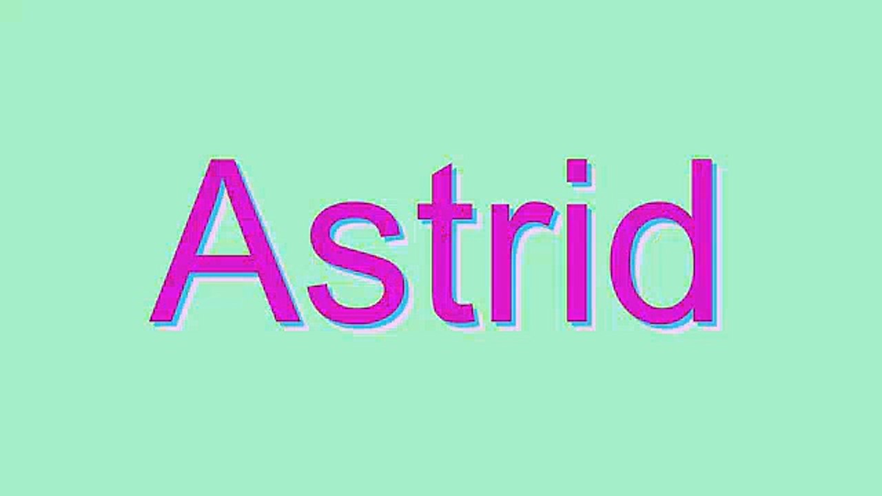 How to Pronounce Astrid - video Dailymotion
