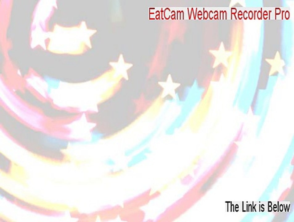 EatCam Webcam Recorder Pro Serial [Download Now] - video Dailymotion