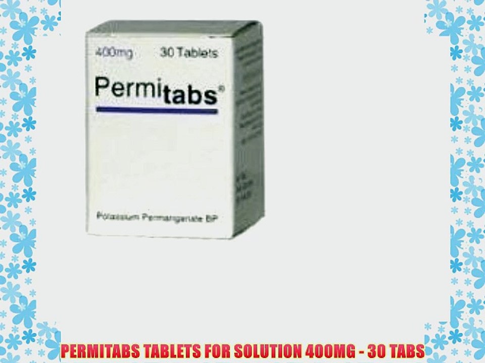 PERMITABS TABLETS FOR SOLUTION 400MG - 30 TABS - video Dailymotion