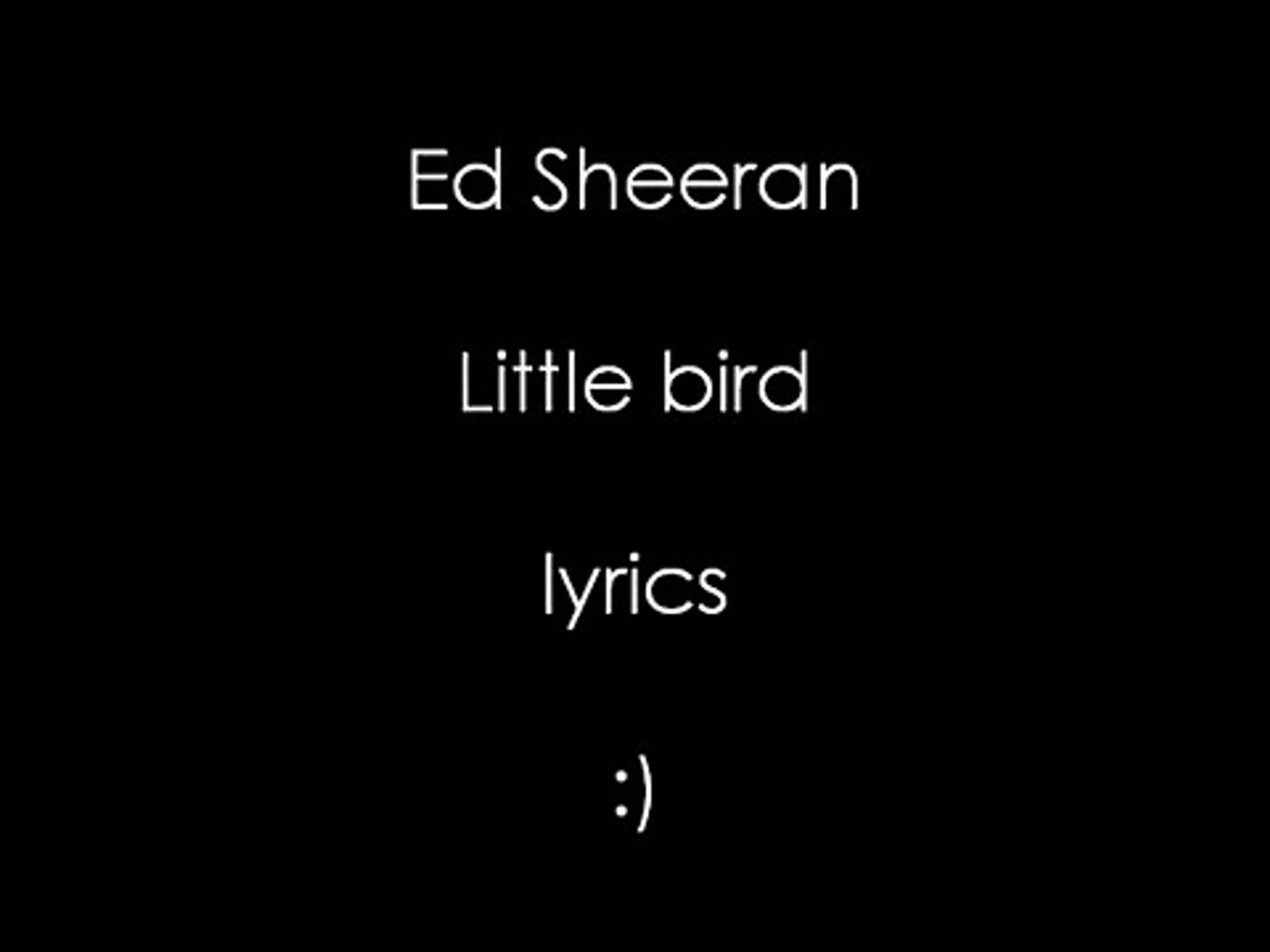 Ed Sheeran Little Bird
