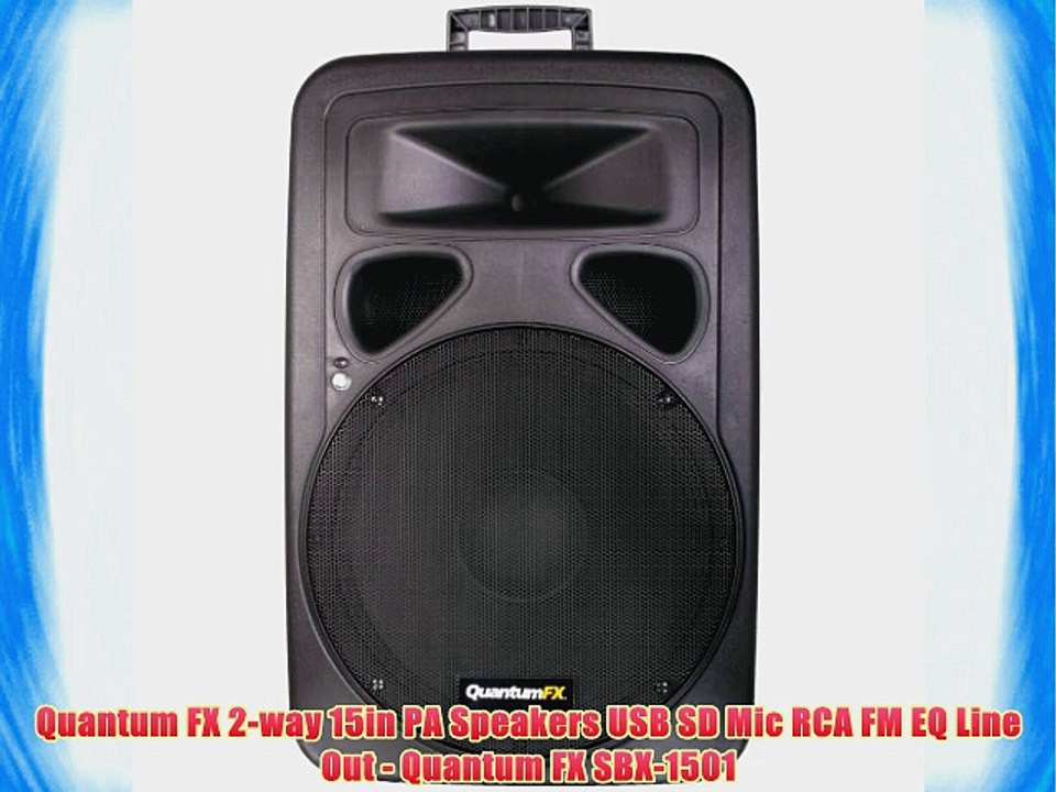 Quantum FX 2-way 15in PA Speakers USB SD Mic RCA FM EQ Line Out ...
