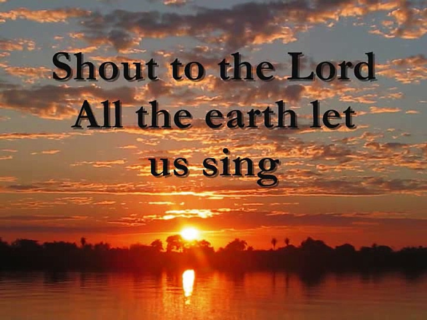 Sing To The Lord All The Earth