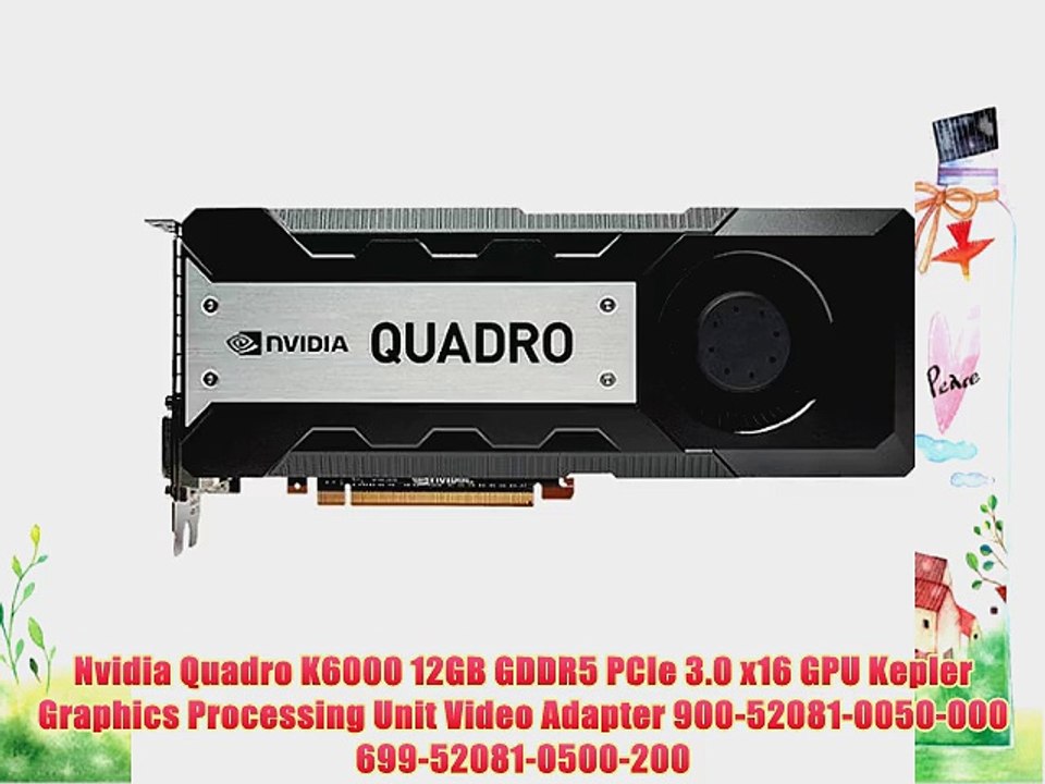 Nvidia Quadro K6000 12GB GDDR5 PCIe 3.0 x16 GPU Kepler Graphics ...