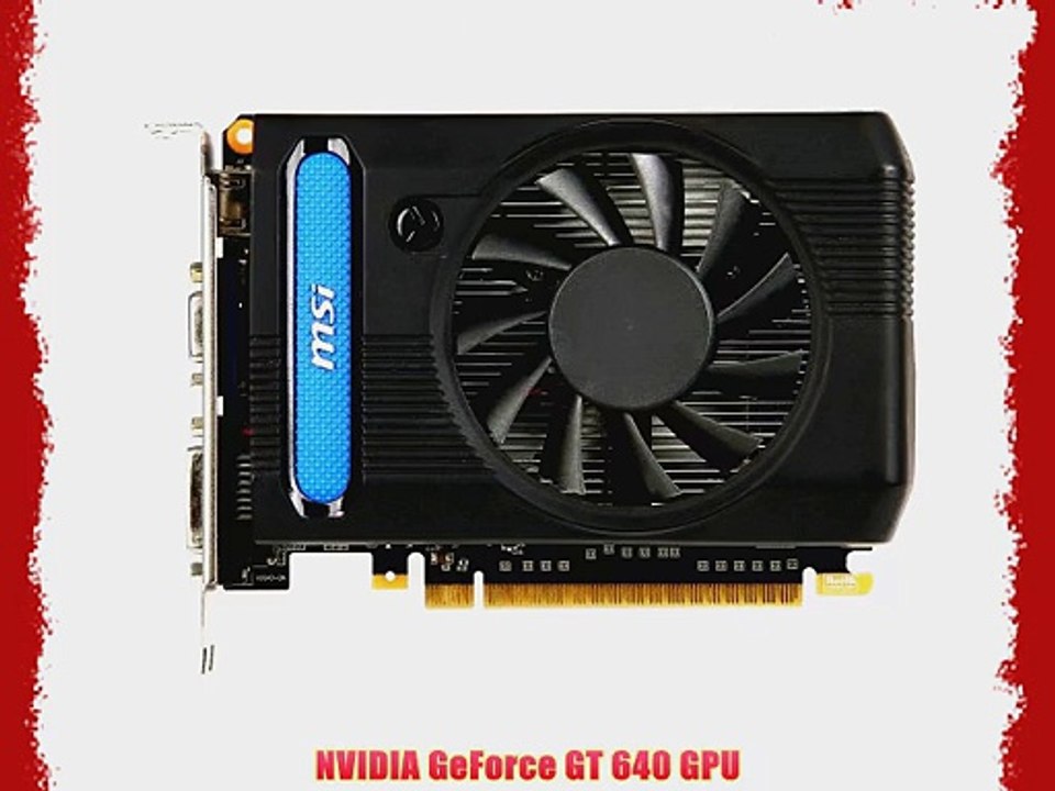 MSI NVIDIA GeForce GT 640 4GB 128-Bit DDR3 HDMI DL-DVI-D VGA PCI ...