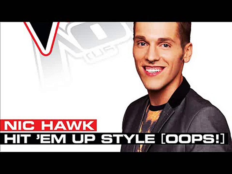 Nic Hawk - Hit 'Em Up Style [Oops!] - Studio Version - The Voice US ...