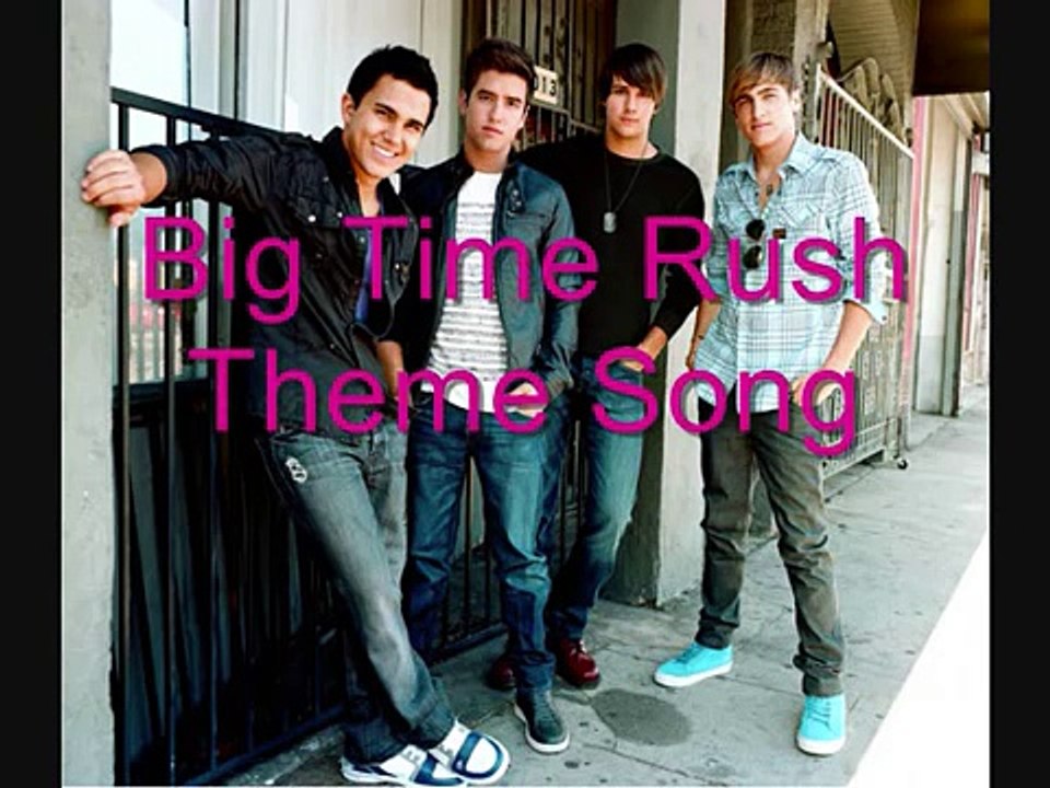 Big Time Rush Theme Song Lyrics Hd Video Dailymotion