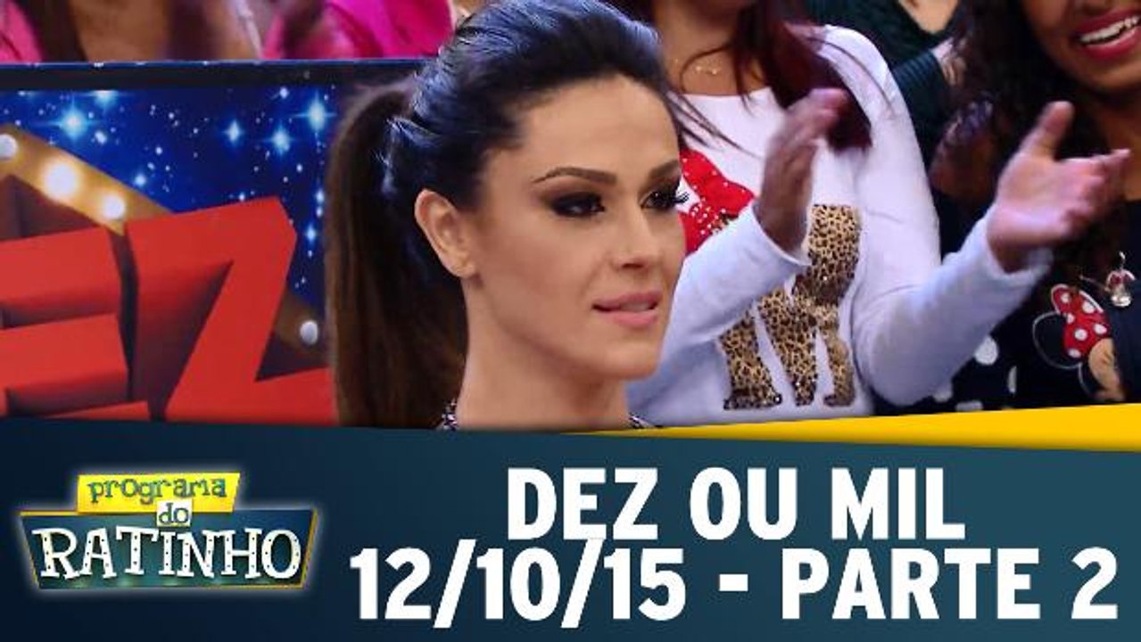 Programa do Ratinho - Dez ou Mil - Parte 2 - Vídeo Dailymotion