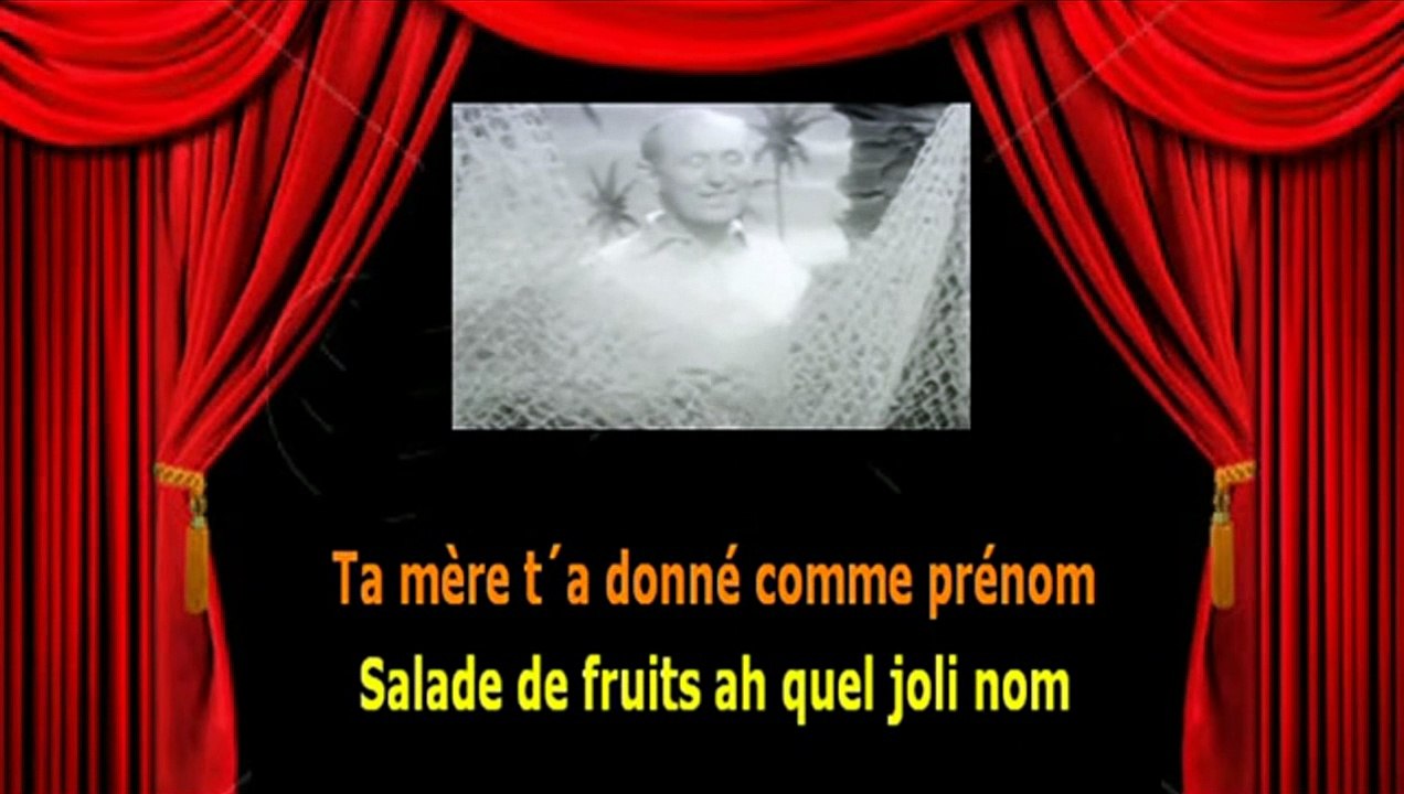 Karaoké Bourvil - Salade de fruits - Vidéo Dailymotion