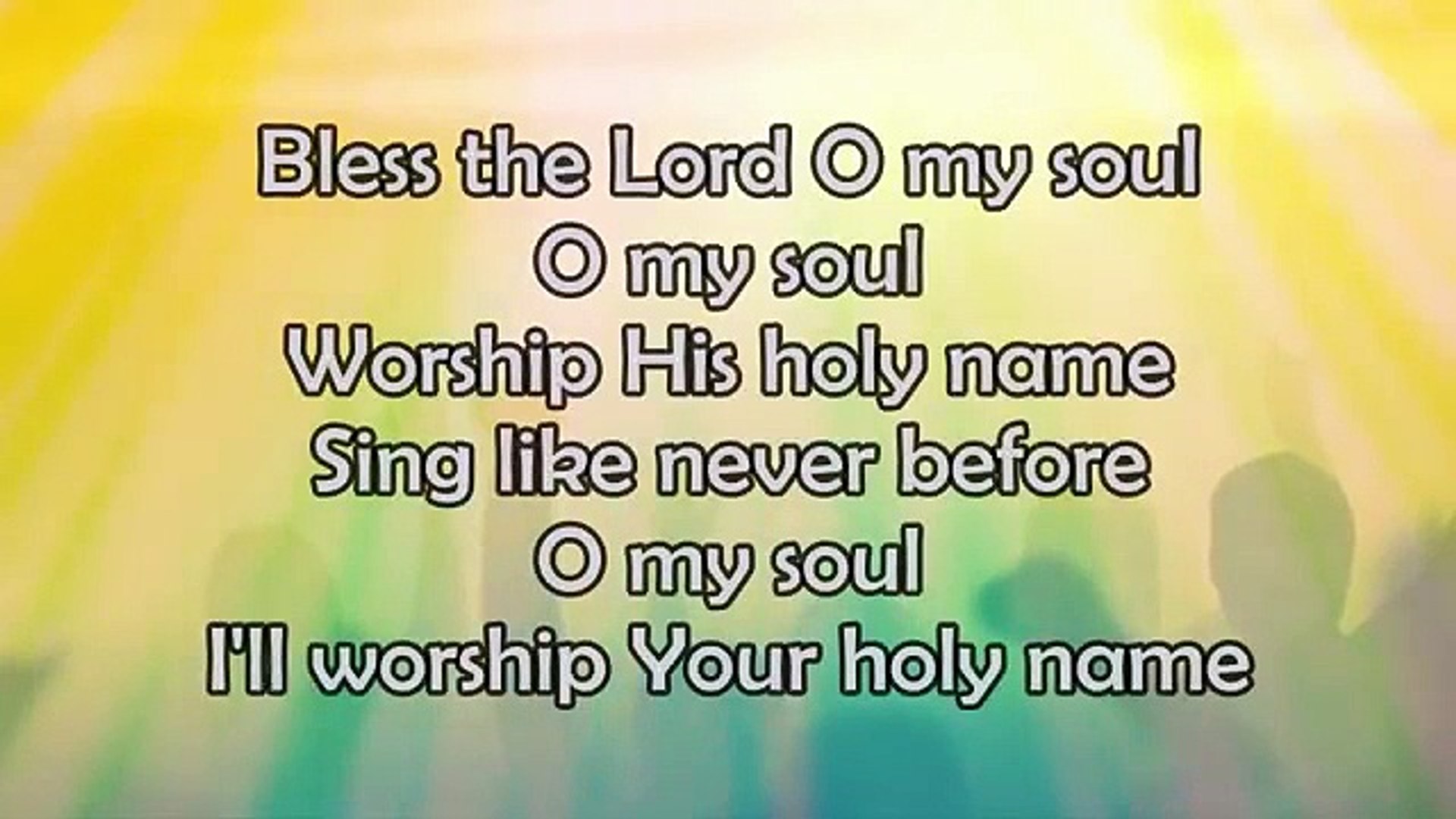 Bless The Lord Oh My Soul Lyrics
