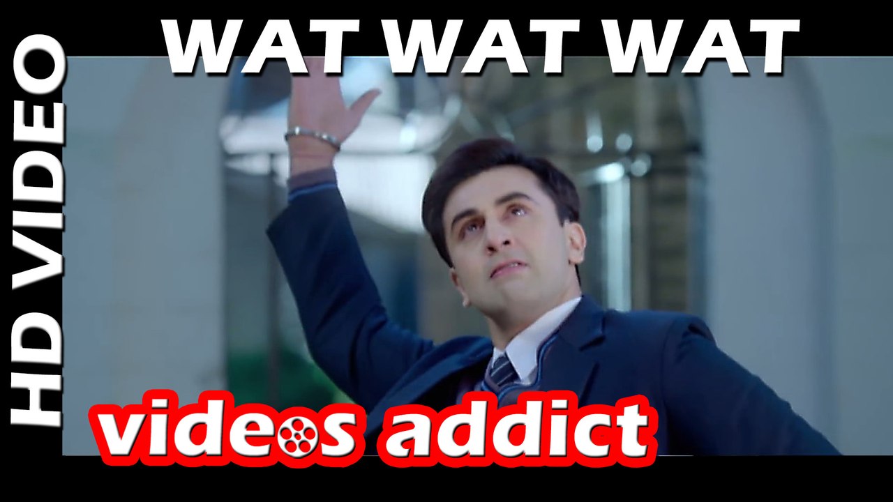 Wat Wat Wat - Full Video Song- Tamasha Movie - Ranbir Kapoor, Deepika ...
