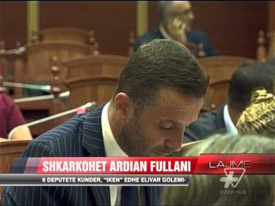 Shkarkohet Ardian Fullani dhe Elivar Golemi - News, Lajme - Vizion Plus ...