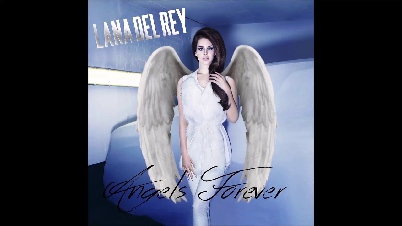 Lana Del Rey Angels Forever - video Dailymotion