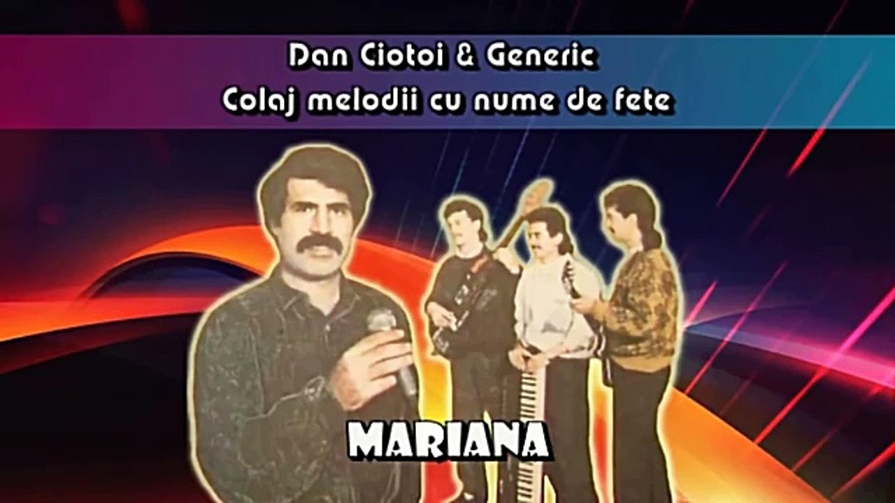 DAN CIOTOI SI GENERIC, CONCERT, COLAJ MELODII CU NUME DE FETE ...