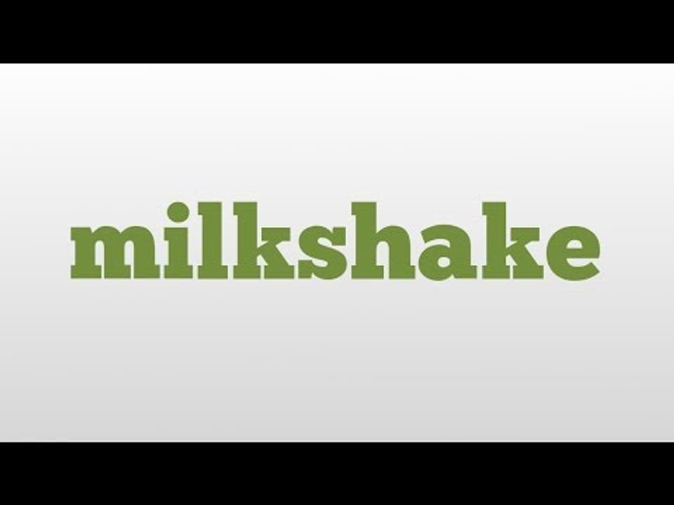 milkshake meaning and pronunciation - video Dailymotion