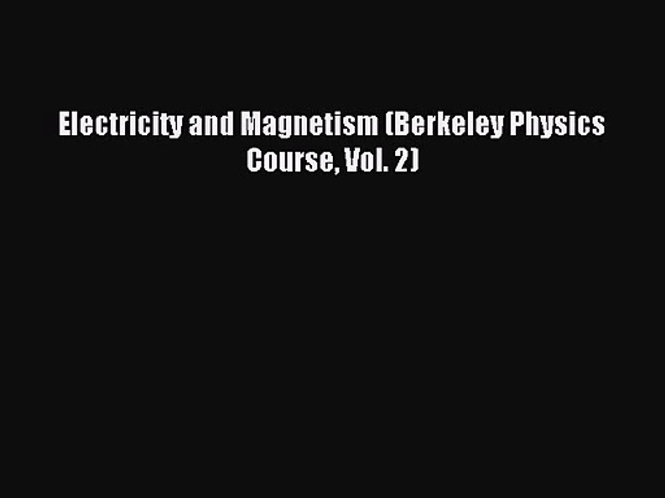 [PDF Download] Electricity and Magnetism (Berkeley Physics Course Vol ...