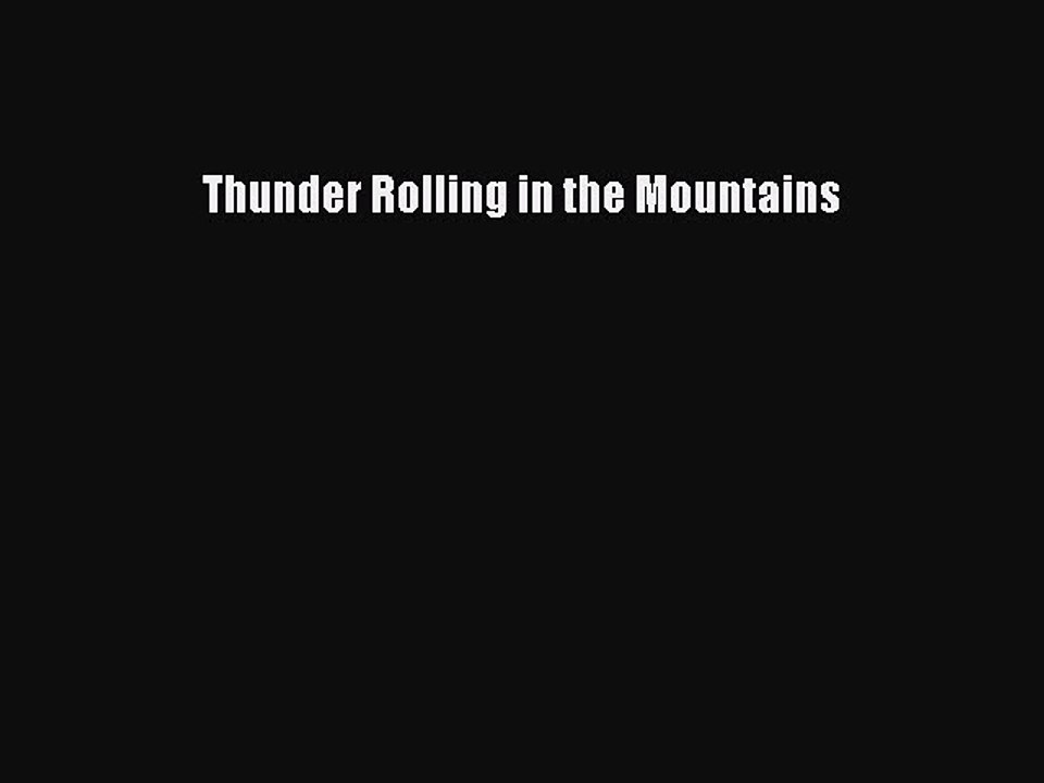 PDF Download Thunder Rolling in the Mountains PDF Full Ebook - video ...