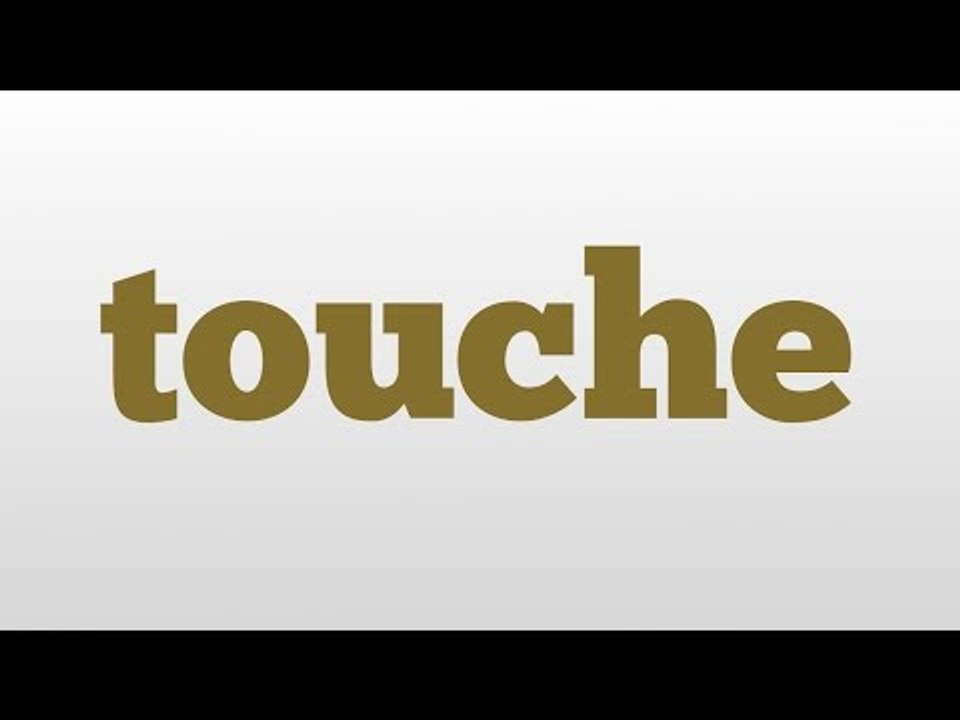 touche meaning and pronunciation - video Dailymotion