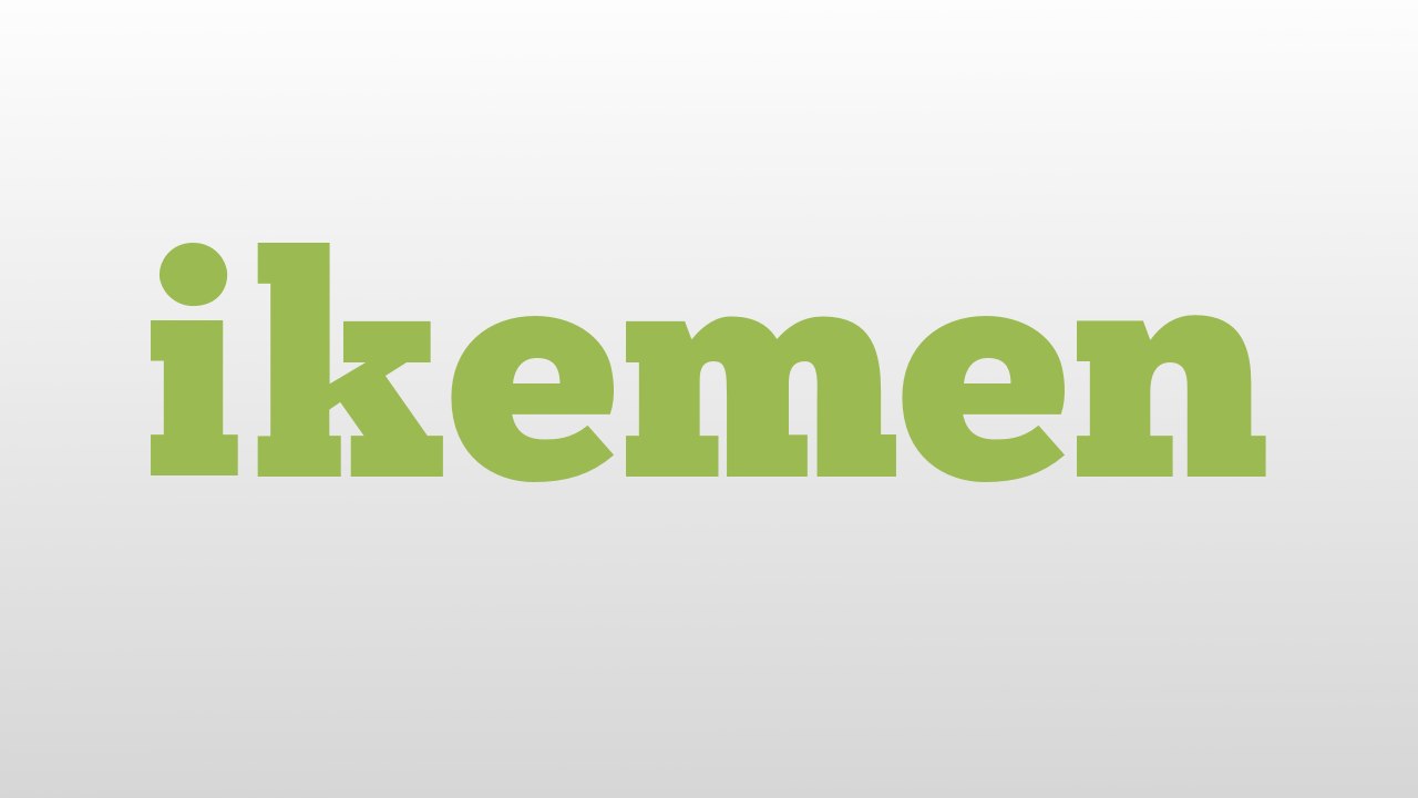 ikemen meaning and pronunciation - video Dailymotion