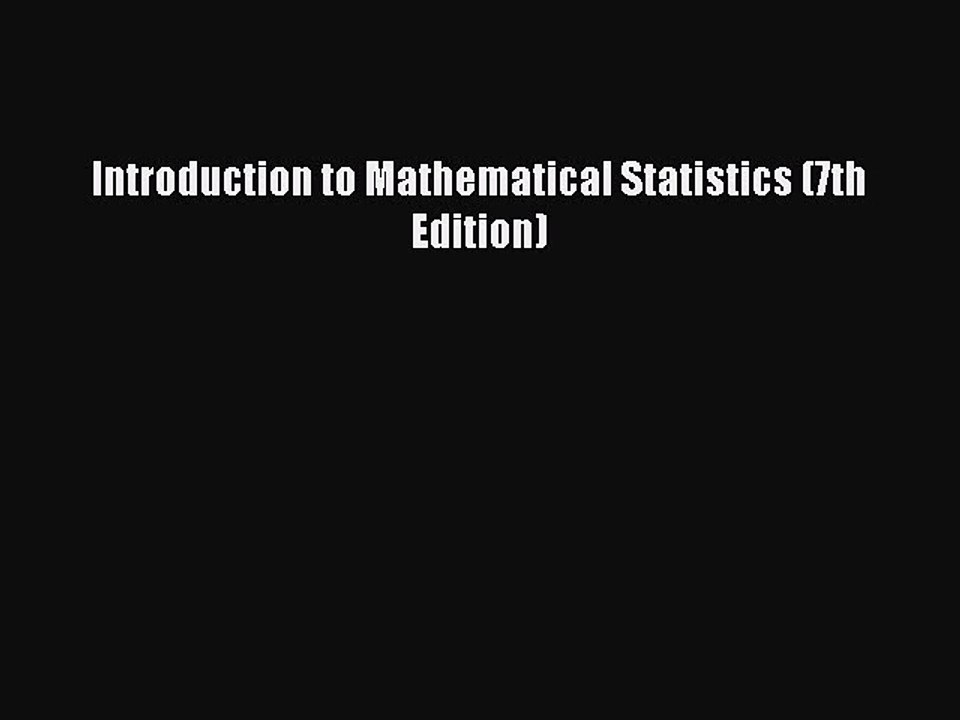 PDF Download Introduction to Mathematical Statistics (7th Edition ...