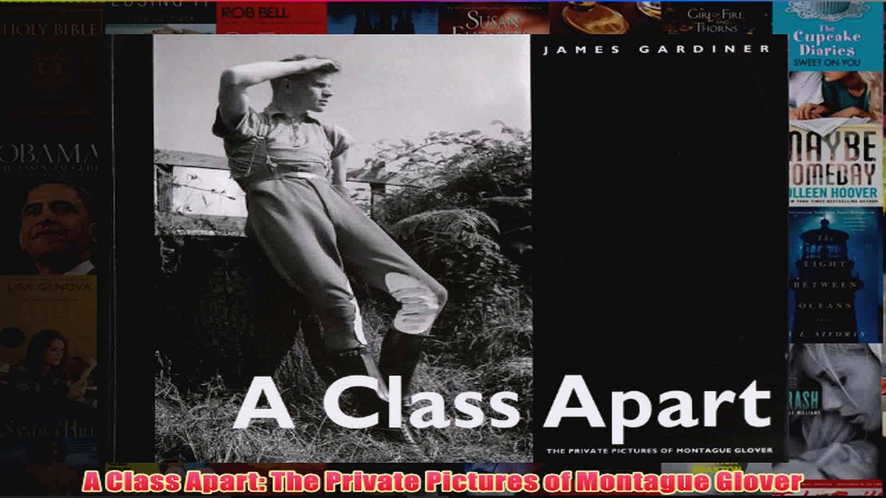A Class Apart The Private Pictures of Montague Glover - video Dailymotion