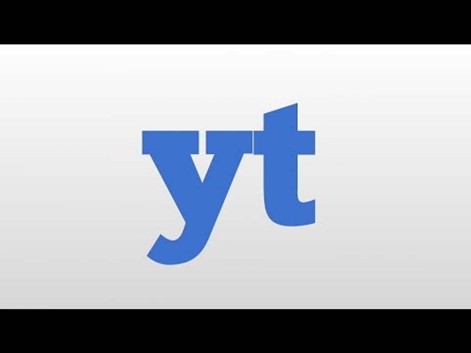 yt meaning and pronunciation - video Dailymotion