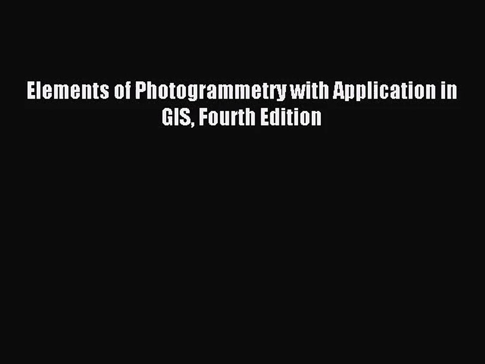 [PDF Download] Elements of Photogrammetry with Application in GIS ...