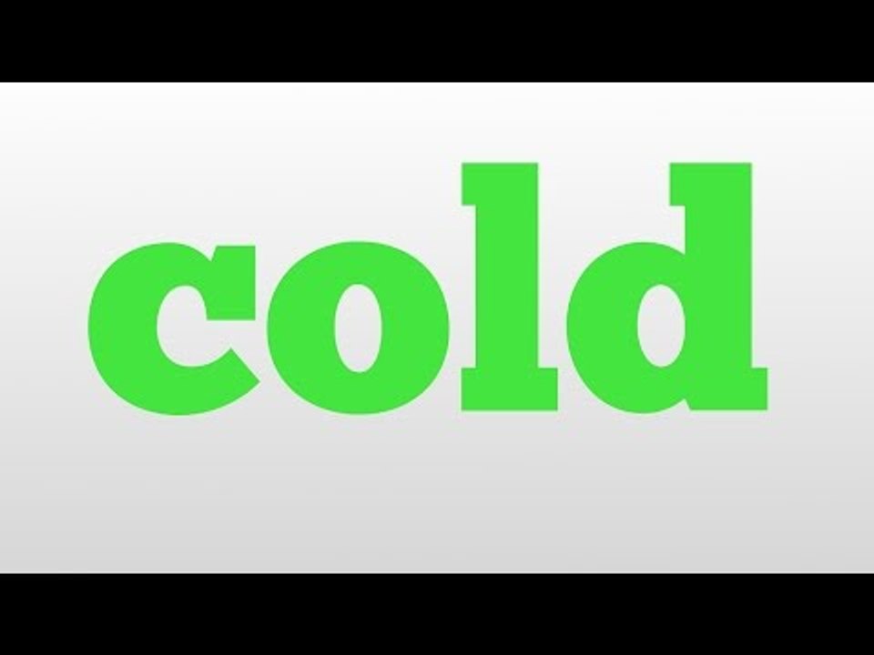 cold meaning and pronunciation - video Dailymotion
