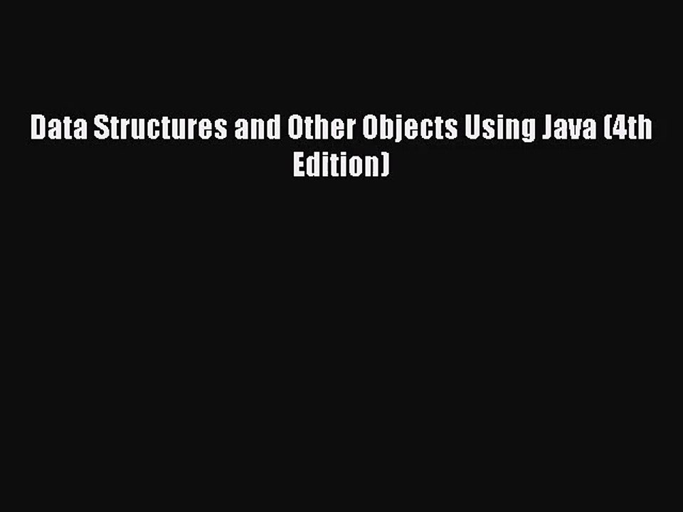 [PDF Download] Data Structures and Other Objects Using Java (4th ...