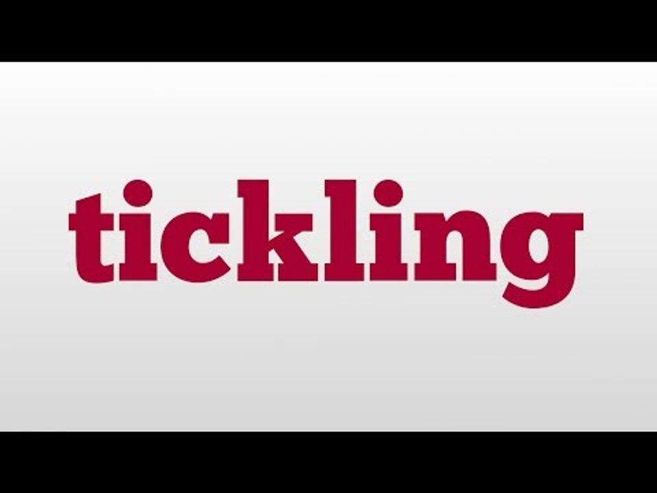 tickling meaning and pronunciation - video Dailymotion