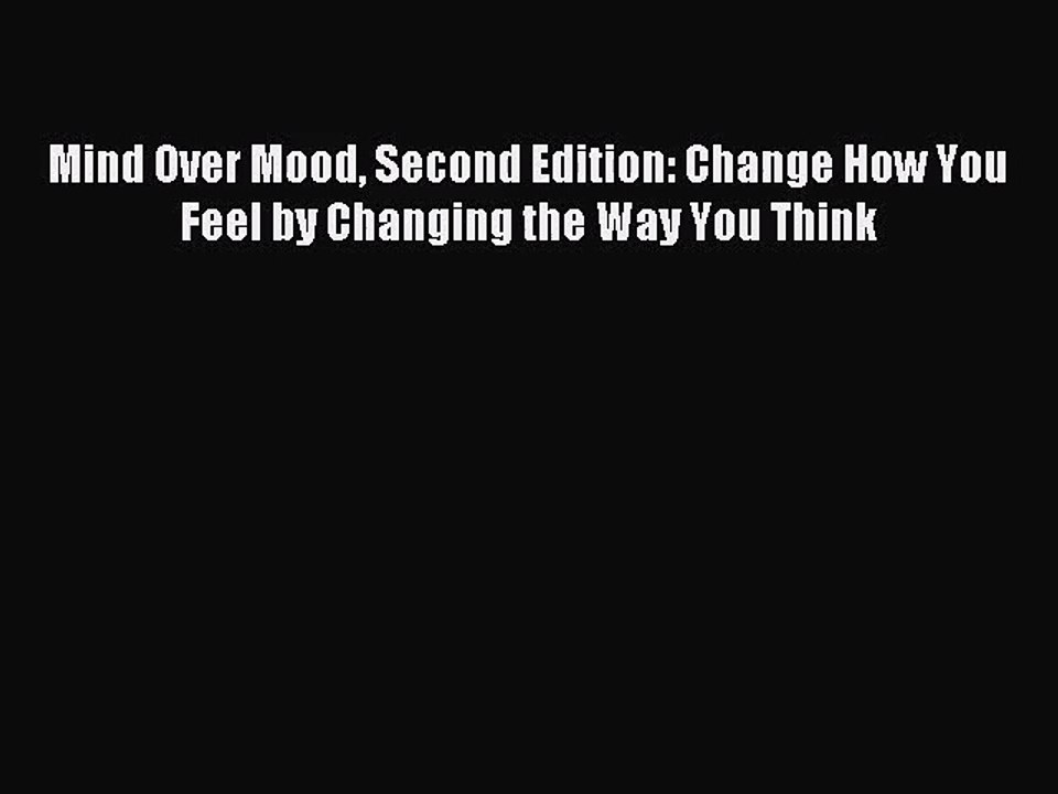 [PDF Download] Mind Over Mood Second Edition: Change How You Feel by ...