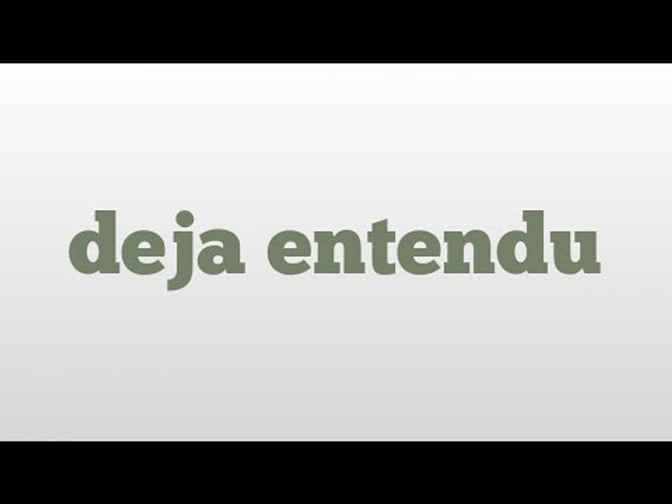 deja entendu meaning and pronunciation - video Dailymotion