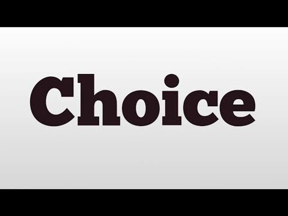 Choice meaning and pronunciation - video Dailymotion