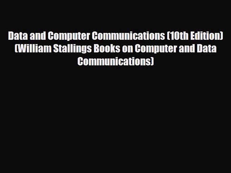 [PDF Download] Data and Computer Communications (10th Edition) (William Stallings Books on ...