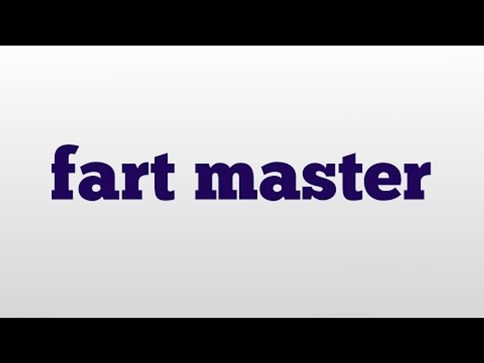 fart master meaning and pronunciation - video Dailymotion