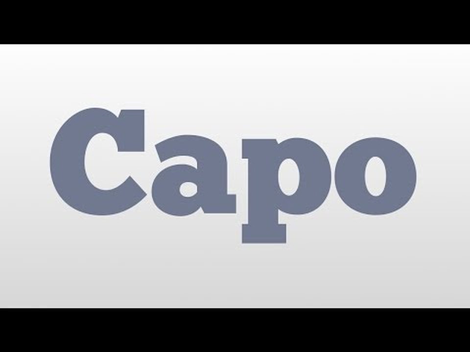 Capo meaning and pronunciation - video Dailymotion