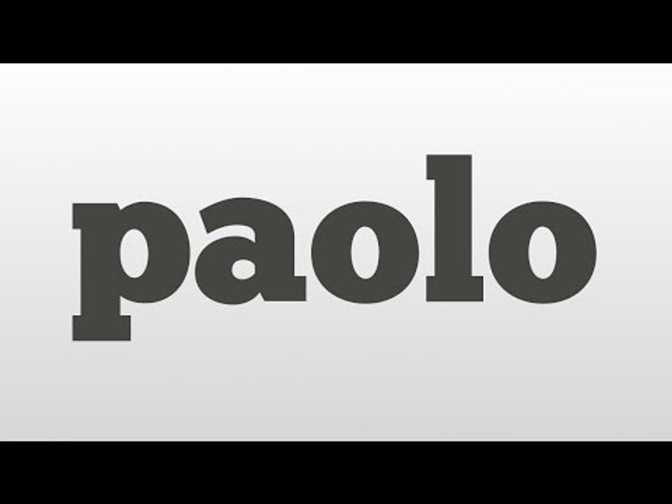 paolo meaning and pronunciation - video Dailymotion