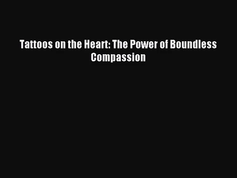 [PDF Download] Tattoos on the Heart: The Power of Boundless Compassion ...